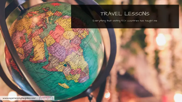 Travel Lessons: What Visiting 50+ Countries Has Taught Me ...